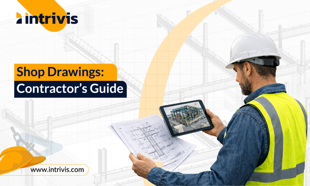 Shop Drawings: A Complete Guide for Contractors - Intrivis, Inc.